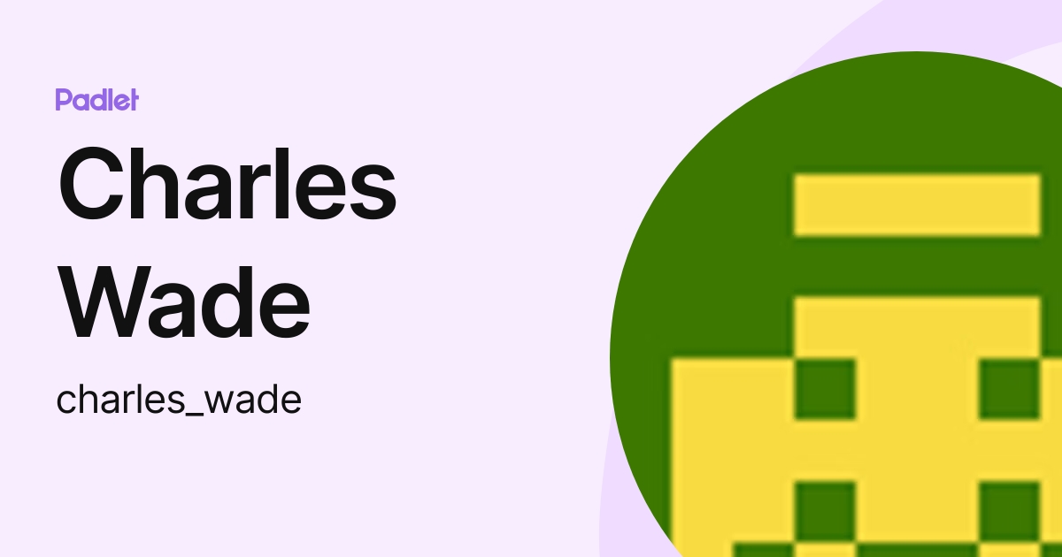 Charles Wade (charles_wade) profile | Padlet