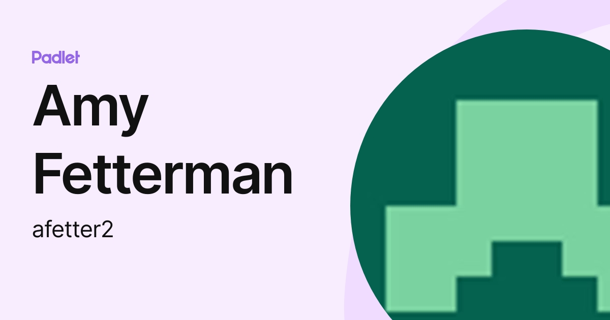Amy Fetterman (afetter2) profile | Padlet