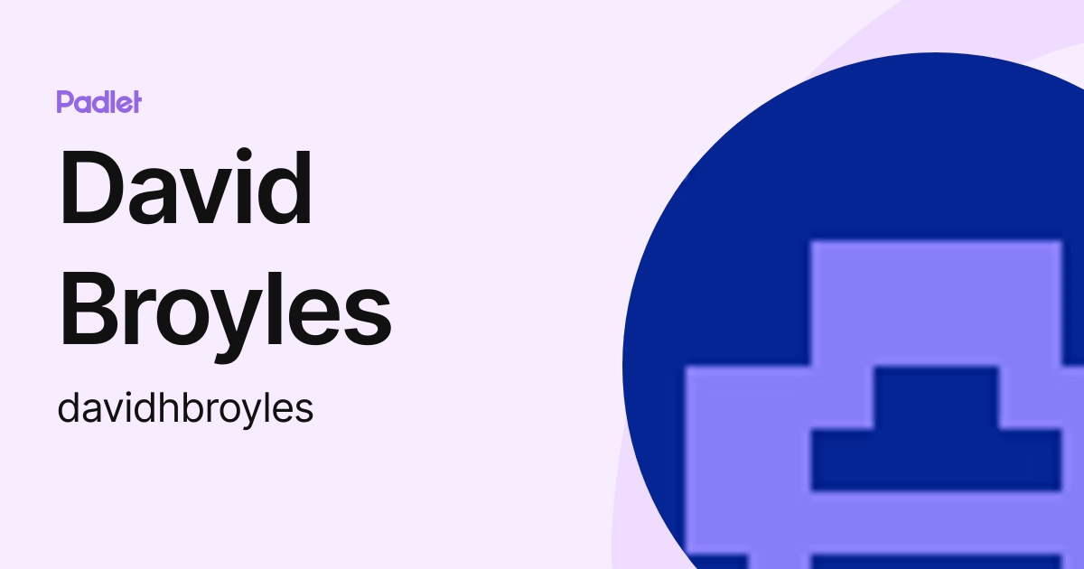 David Broyles (davidhbroyles) profile | Padlet