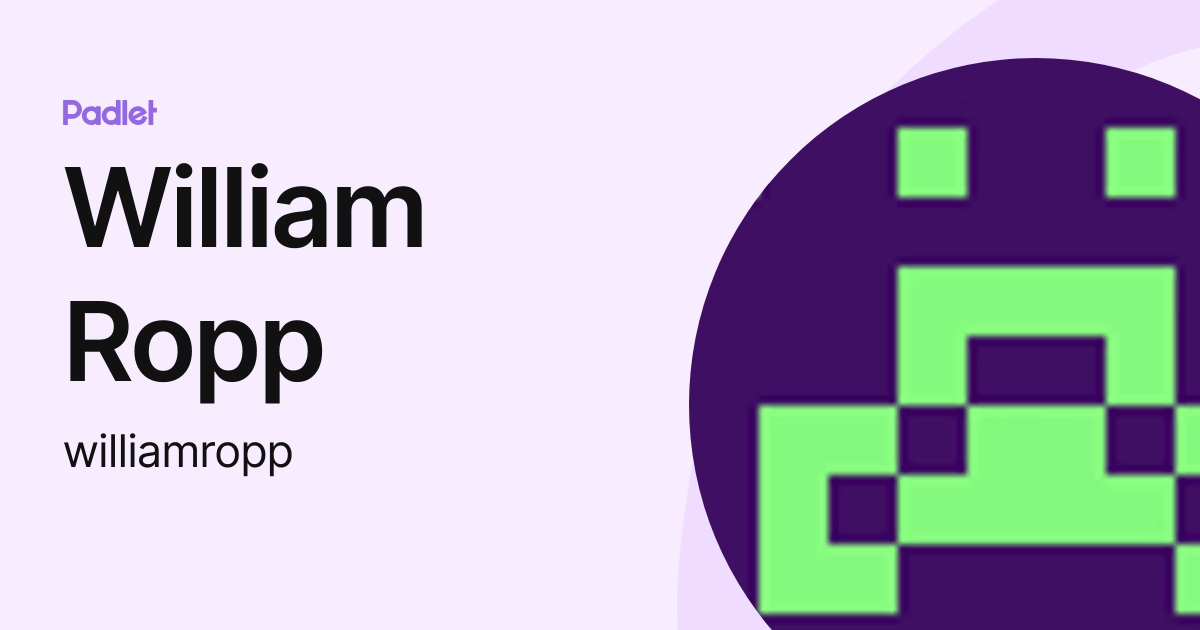 William Ropp (williamropp) profile | Padlet