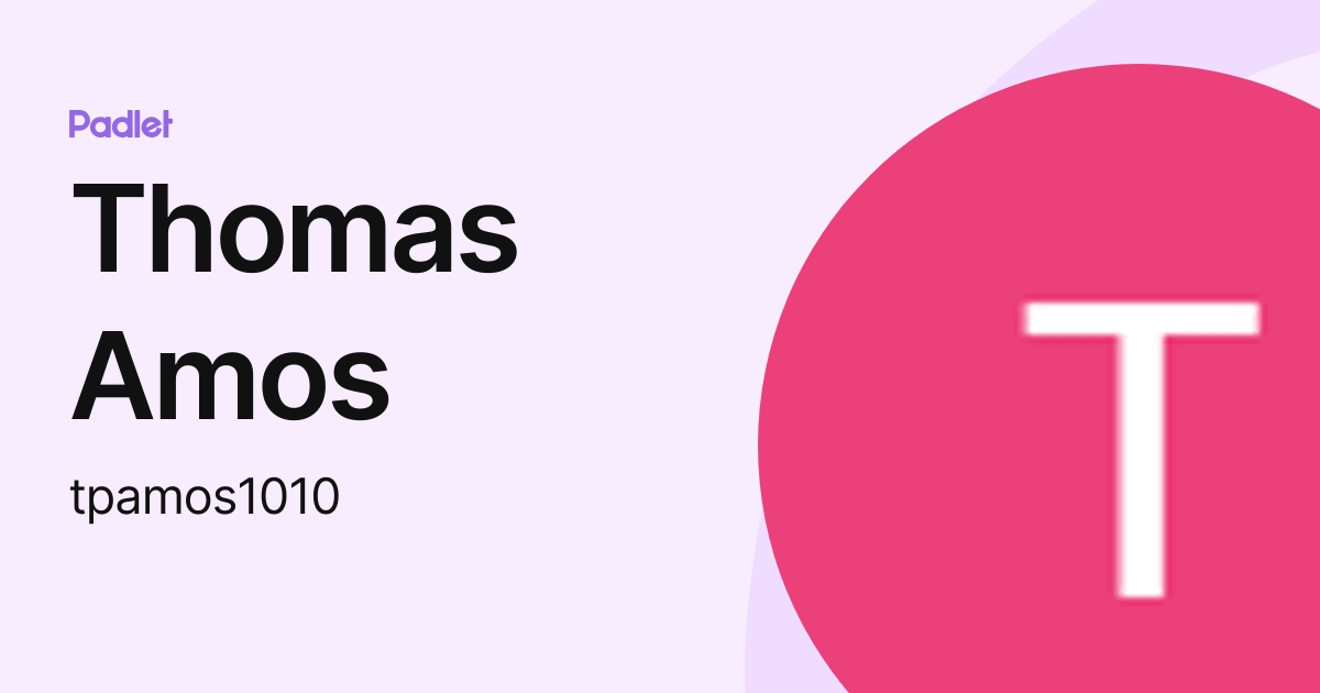 Thomas Amos (tpamos1010) profile | Padlet