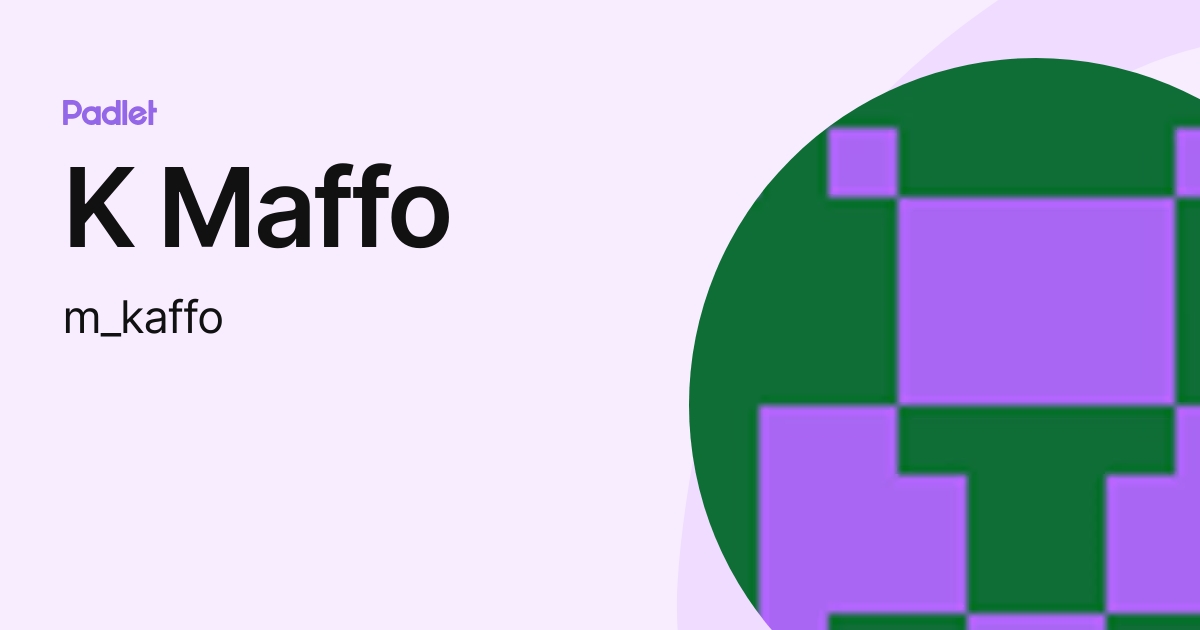 K Maffo (m_kaffo) profile | Padlet