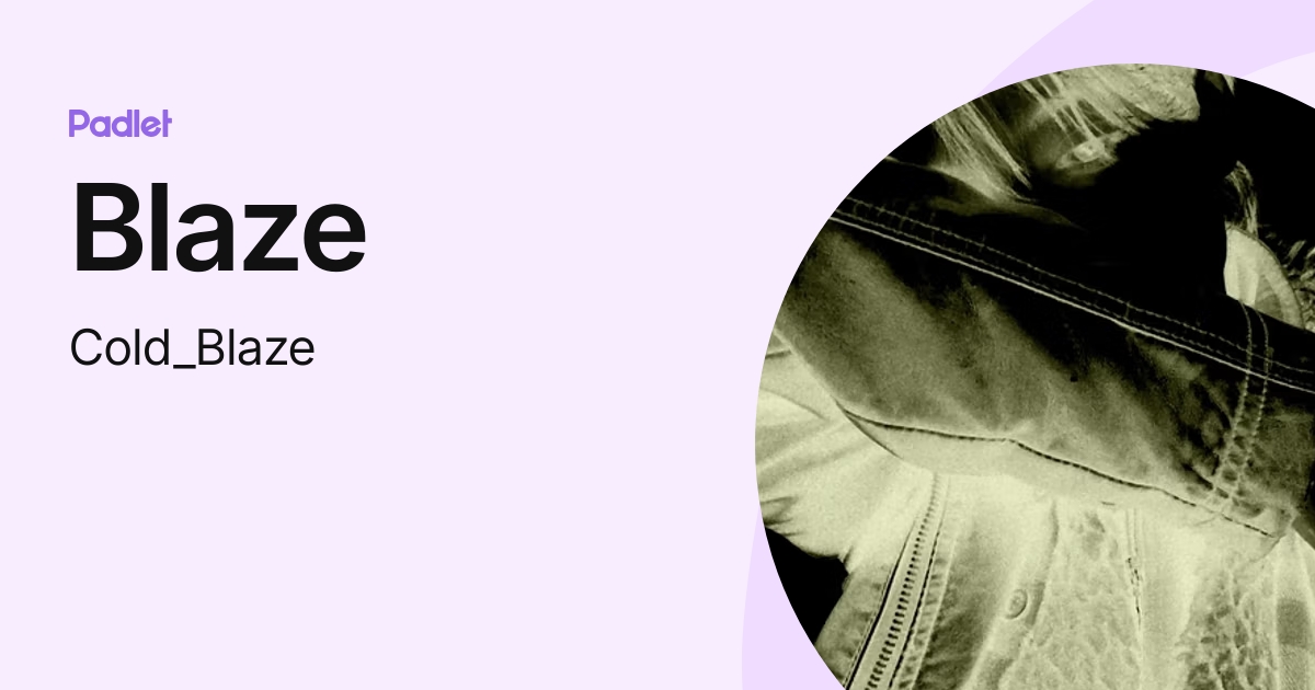 Blaze (Cold_Blaze) profile | Padlet