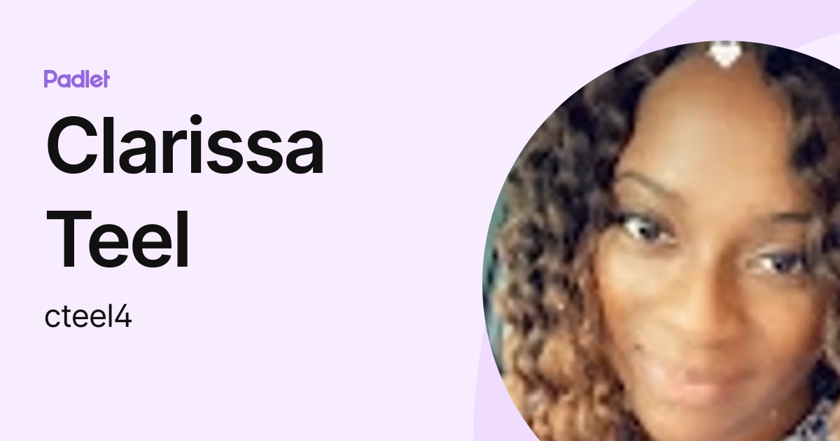 Clarissa Teel (cteel4) profile | Padlet