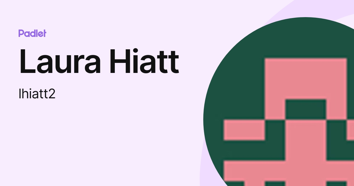 Laura Hiatt (lhiatt2) profile | Padlet