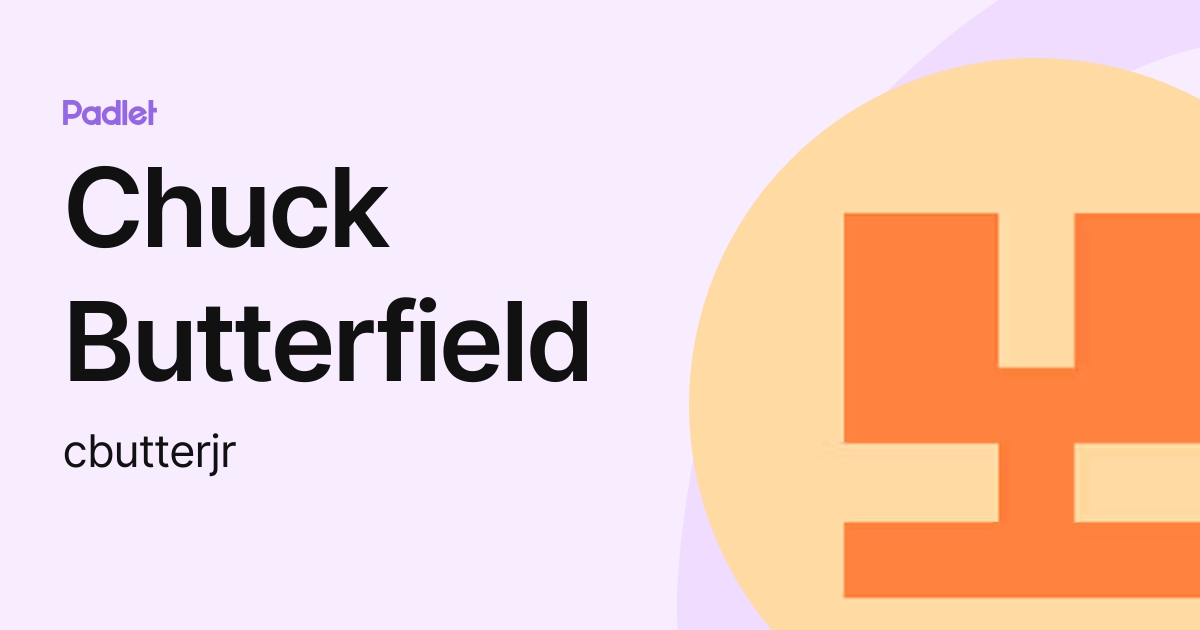 Chuck Butterfield (cbutterjr) profile | Padlet