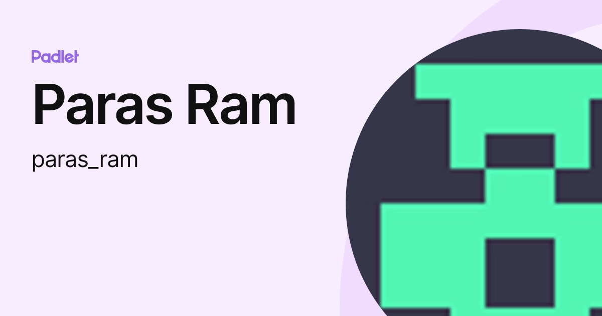 Paras Ram (paras_ram) profile | Padlet