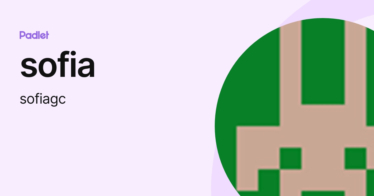 Sofia Sofiagc Profile Padlet