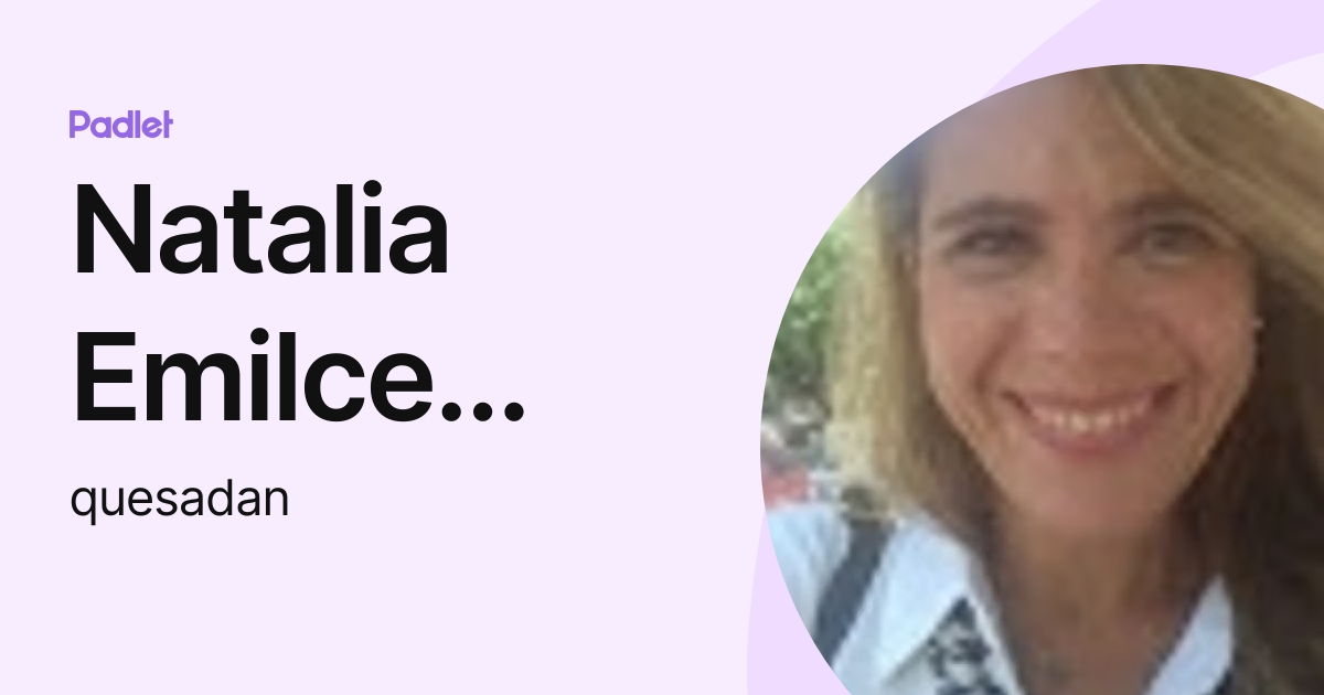 Natalia Emilce Quesada (quesadan) profile | Padlet