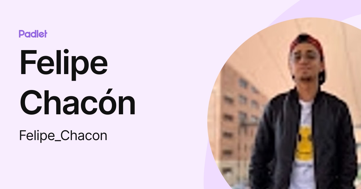 Felipe Chacón (Felipe_Chacon) profile | Padlet