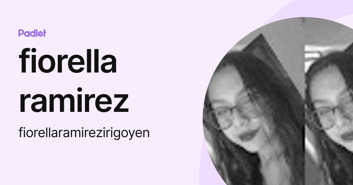 fiorella ramirez (fiorellaramirezirigoyen) perfil | Padlet