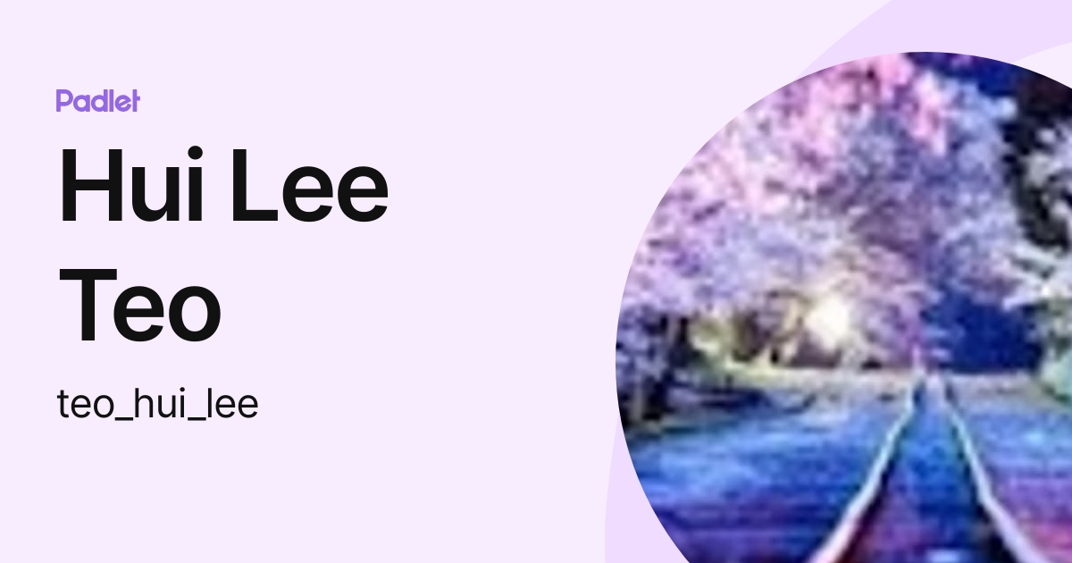 Hui Lee Teo (teo_hui_lee) profile | Padlet