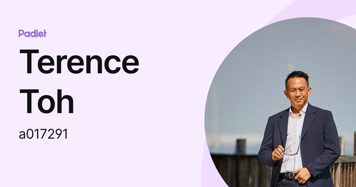 Terence Toh (a017291) profile | Padlet