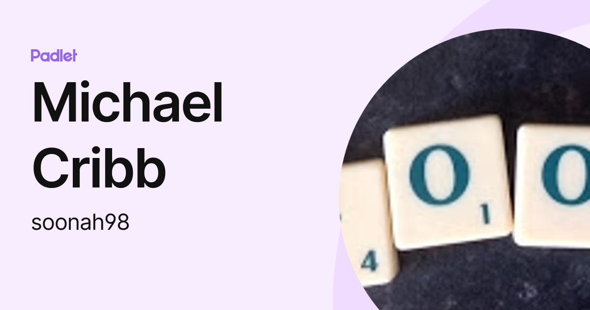 Michael Cribb (soonah98) profile | Padlet