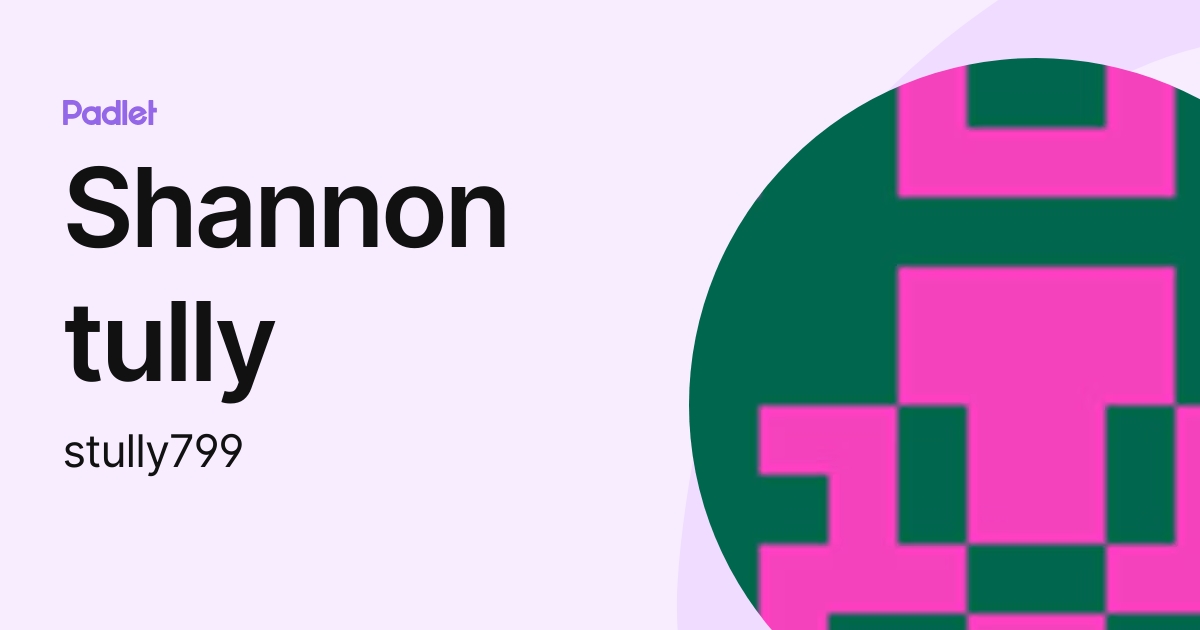 Shannon tully (stully799) profile | Padlet