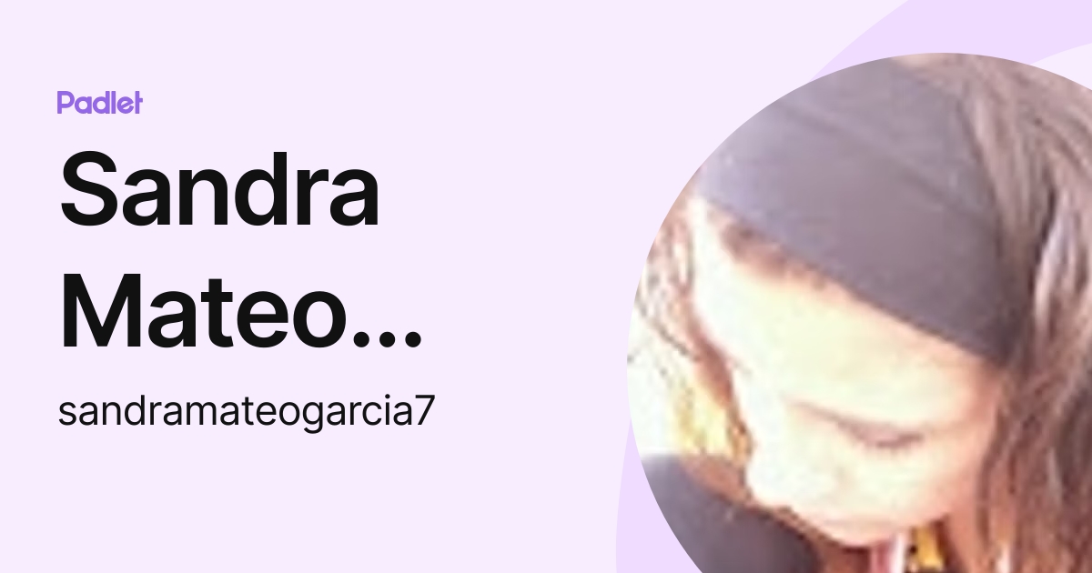 Sandra Mateo García (sandramateogarcia7) profile | Padlet