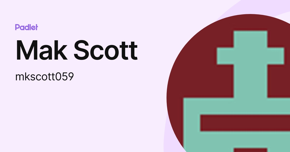 Mak Scott (mkscott059) profile | Padlet
