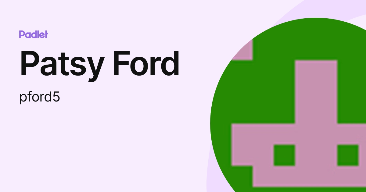 Patsy Ford (pford5) profile | Padlet