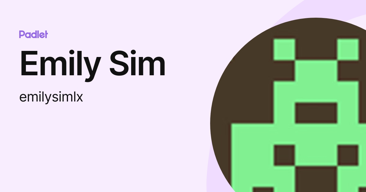Emily Sim (emilysimlx) profile | Padlet