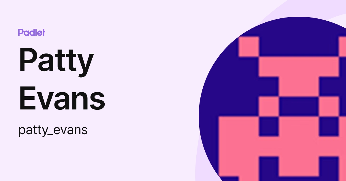 Patty Evans (patty_evans) profile | Padlet