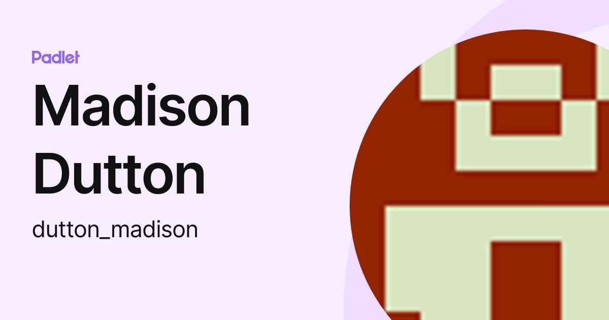 Madison Dutton (dutton_madison) profile | Padlet