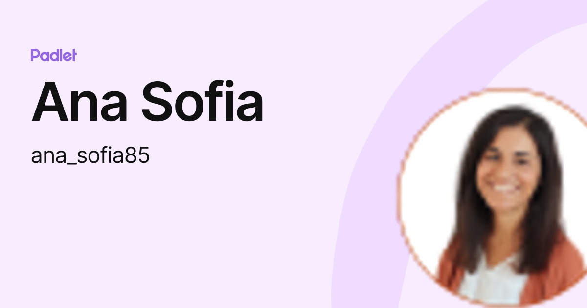 Ana Sofia (ana_sofia85) profile | Padlet