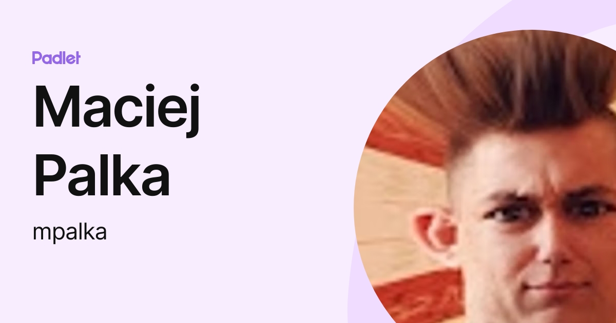 Maciej Palka (mpalka) profile | Padlet