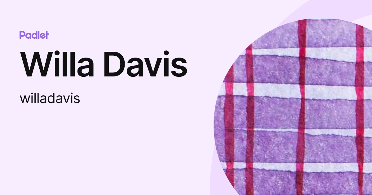 Willa Davis (willadavis) profile | Padlet