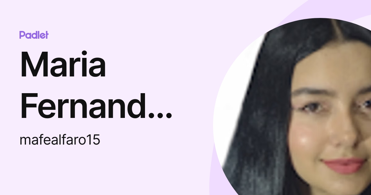 Maria Fernanda Alfaro Rivera (mafealfaro15) profile | Padlet