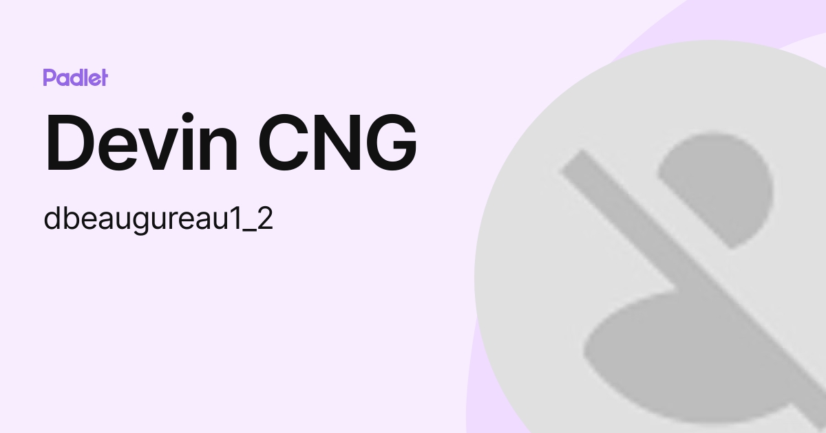 Devin CNG (dbeaugureau) profile | Padlet