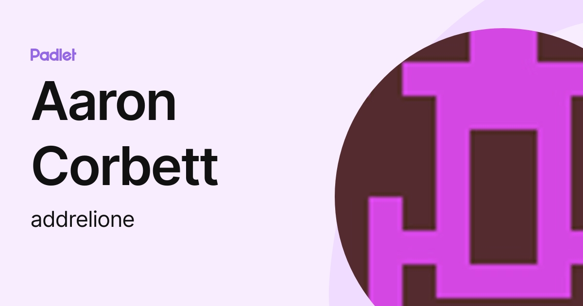 Aaron Corbett (addrelione) profile | Padlet