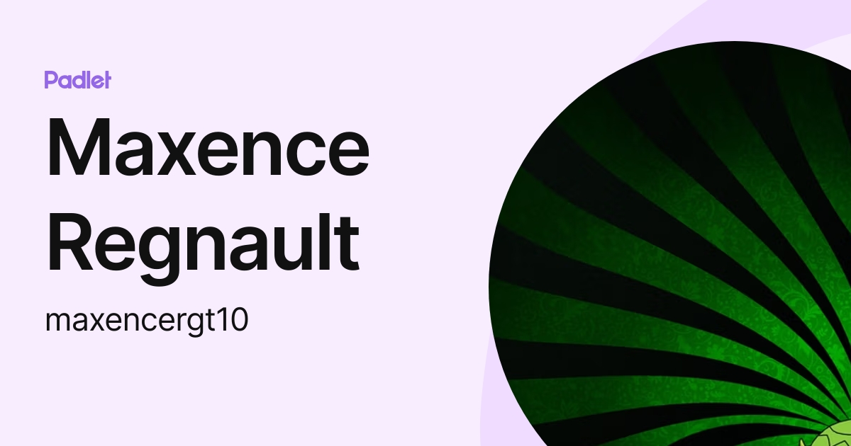 Profil de Maxence Regnault (maxencergt10) | Padlet