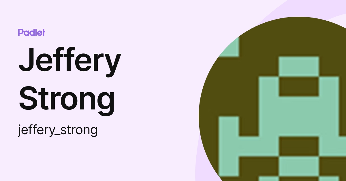 Jeffery Strong (jeffery_strong) profile | Padlet