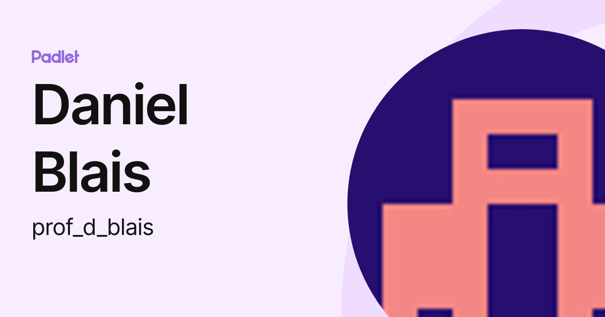 Daniel Blais (prof_d_blais) profile | Padlet