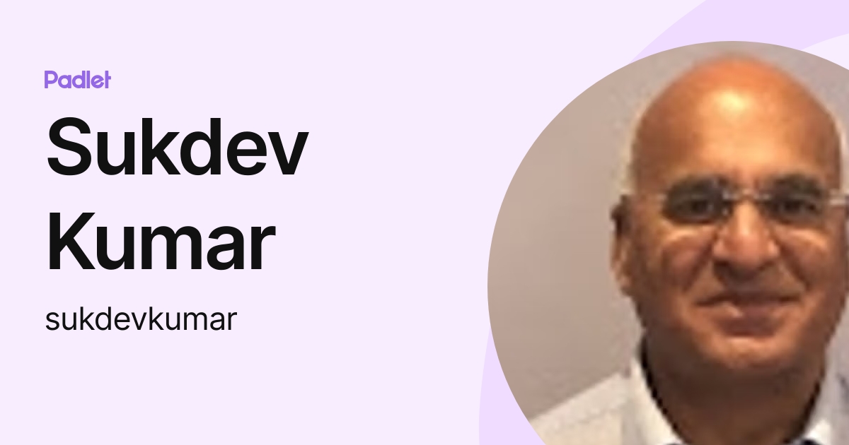 Sukdev Kumar (sukdevkumar) profile | Padlet