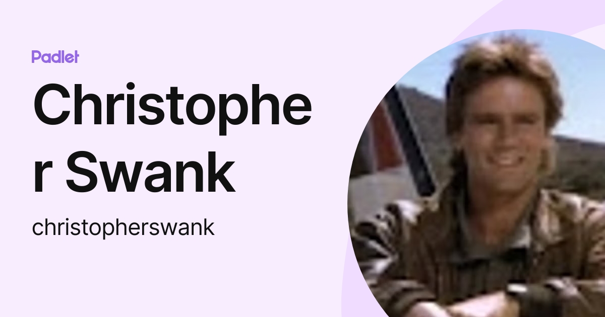 Christopher Swank (christopherswank) profile | Padlet