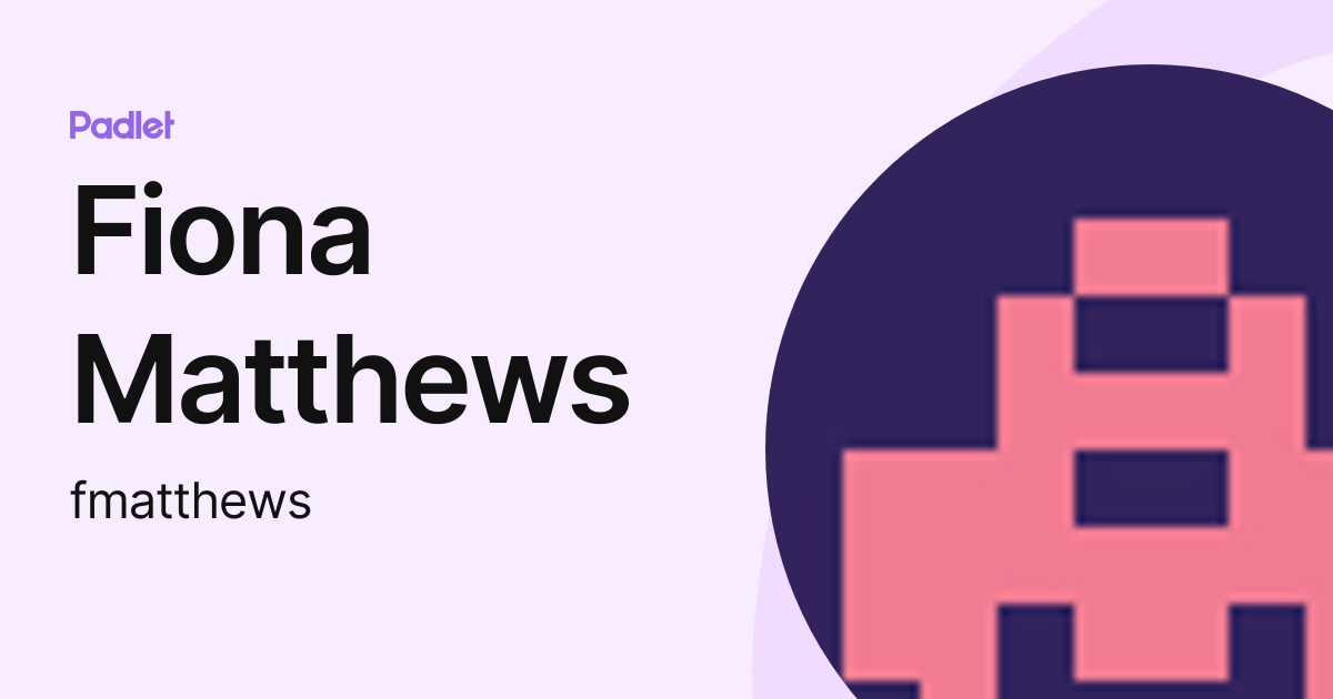 Fiona Matthews (fmatthews) profile | Padlet