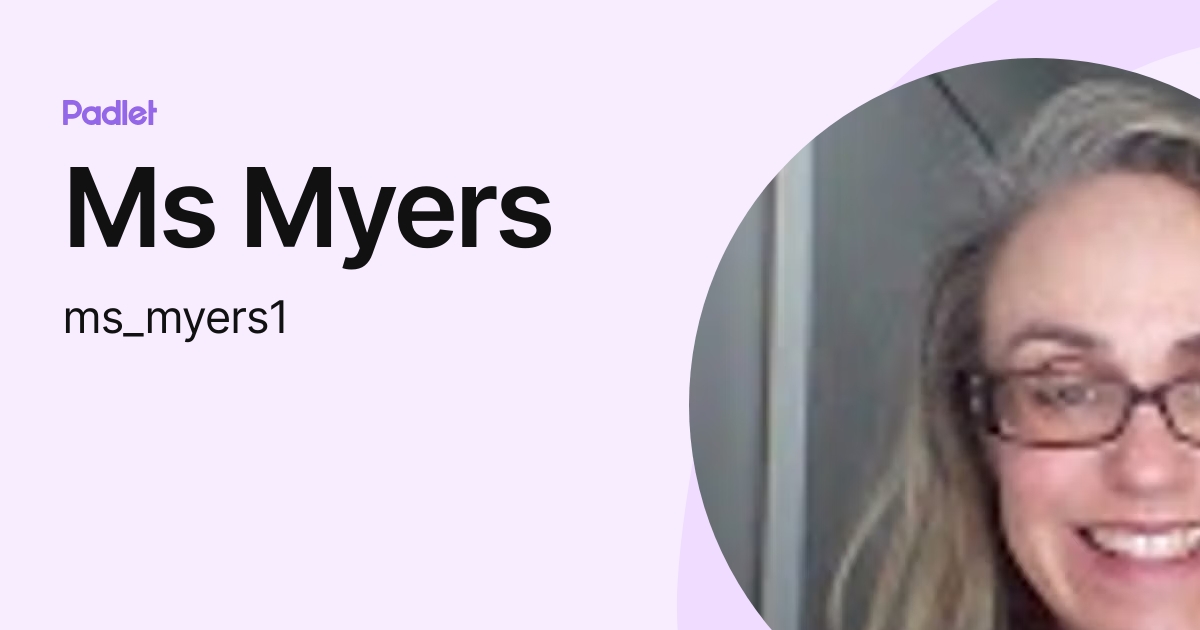 Ms Myers (ms_myers1) profile | Padlet