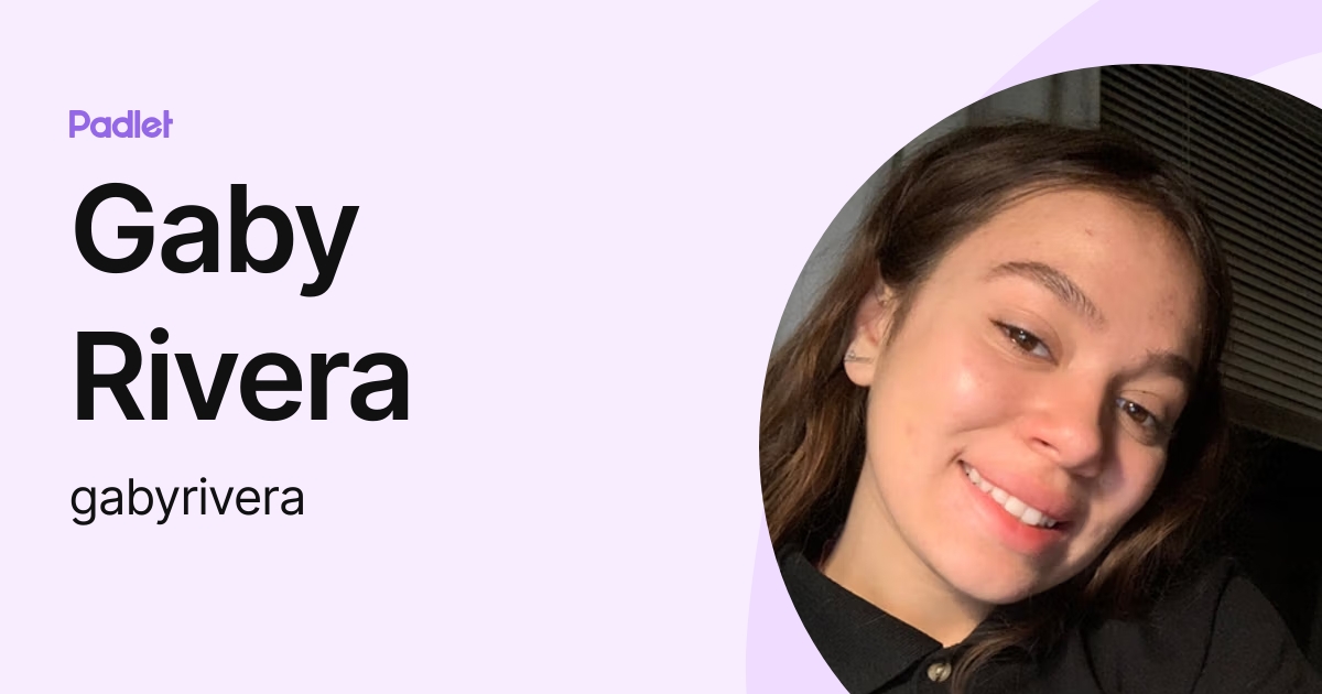 Gaby Rivera (gabyrivera) profile | Padlet
