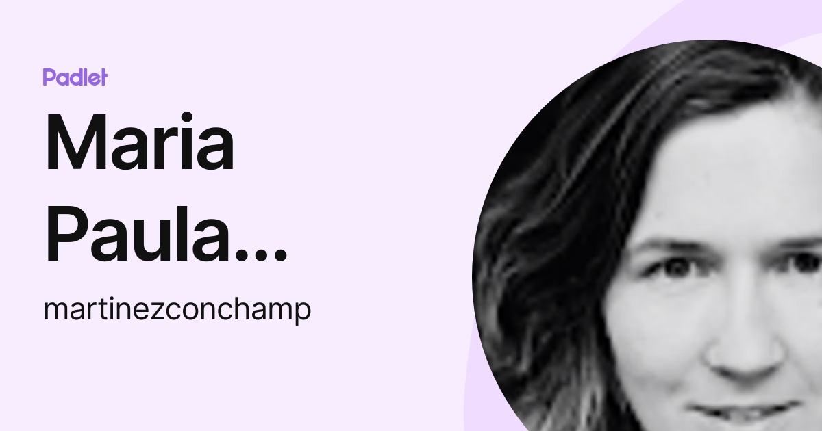 Maria Paula Martinez Concha (martinezconchamp) profile | Padlet