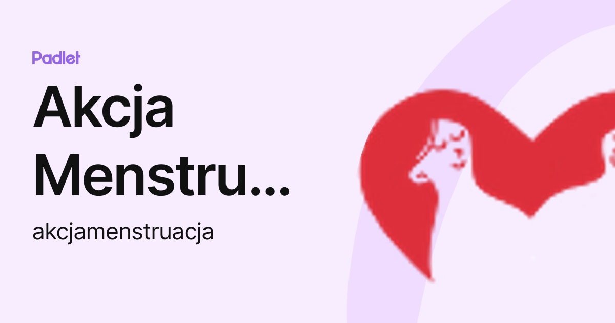 Akcja Menstruacja (akcjamenstruacja) profile | Padlet