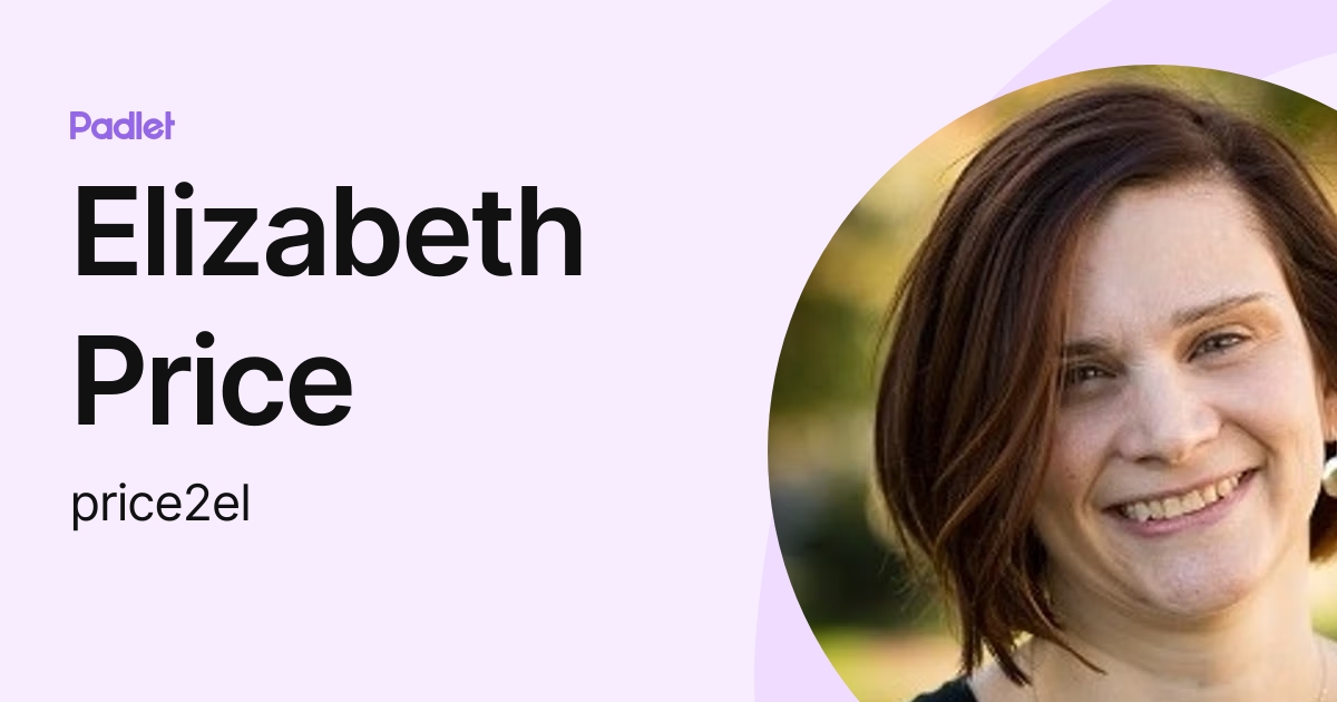 Elizabeth Price (price2el) profile | Padlet