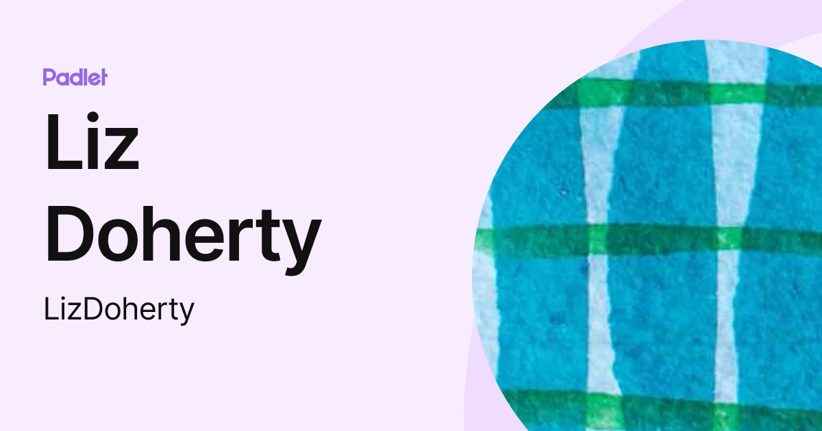 Liz Doherty (LizDoherty) profile | Padlet