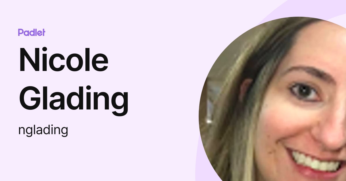 Nicole Glading (nglading) profile | Padlet