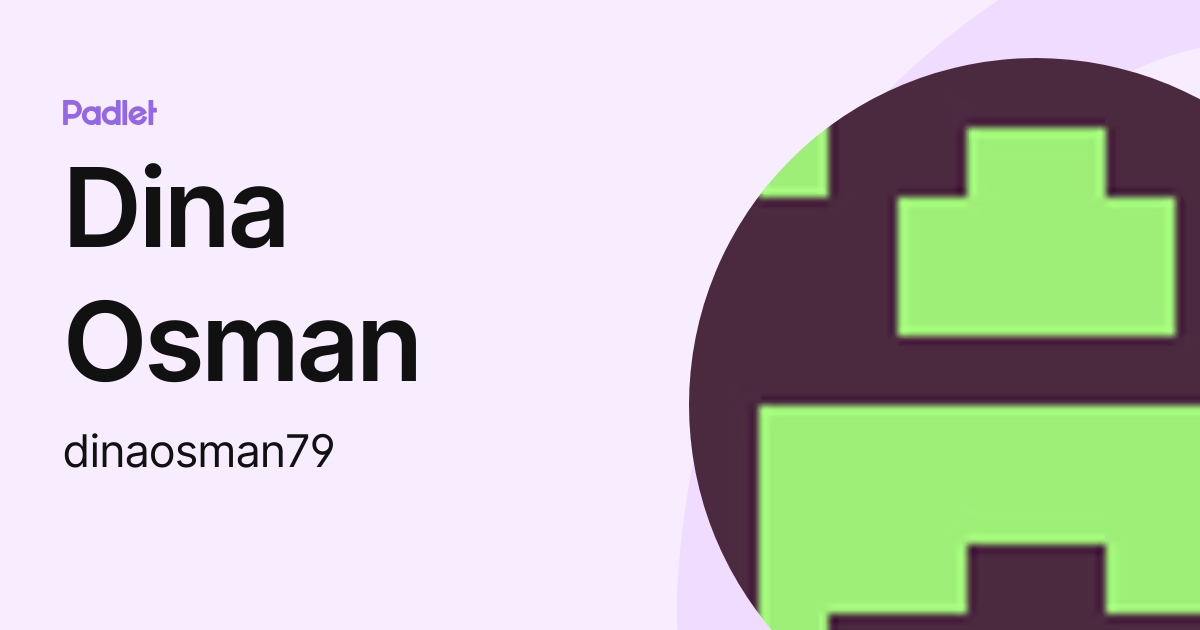 Dina Osman (dinaosman79) profile | Padlet