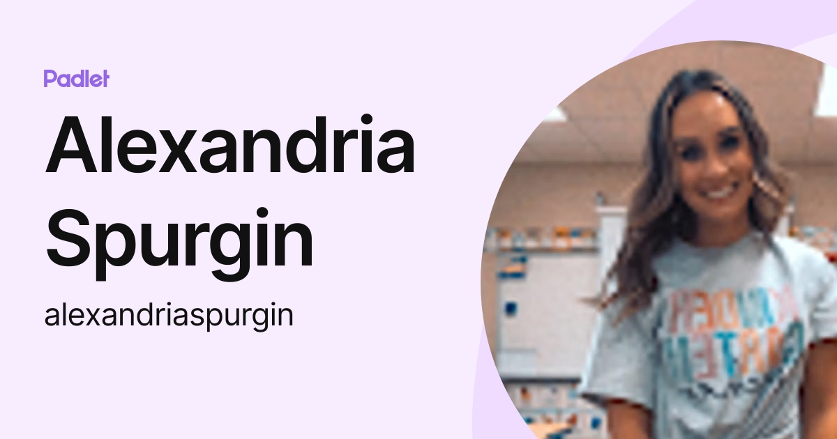 Alexandria Spurgin (alexandriaspurgin) profile | Padlet