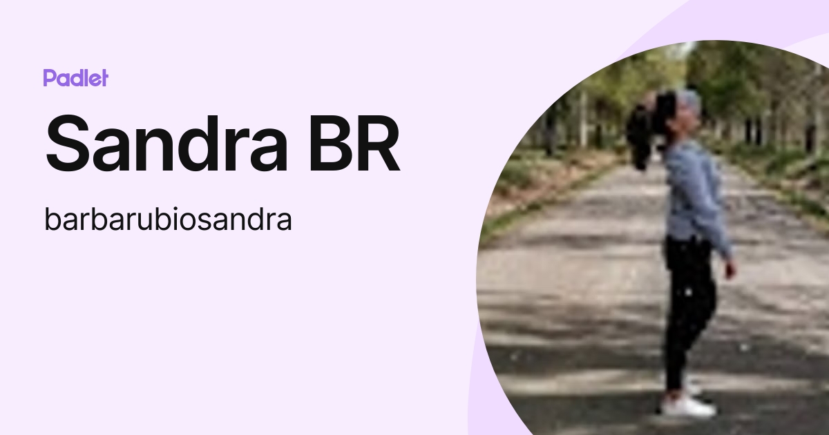 Sandra BR (barbarubiosandra) profile | Padlet