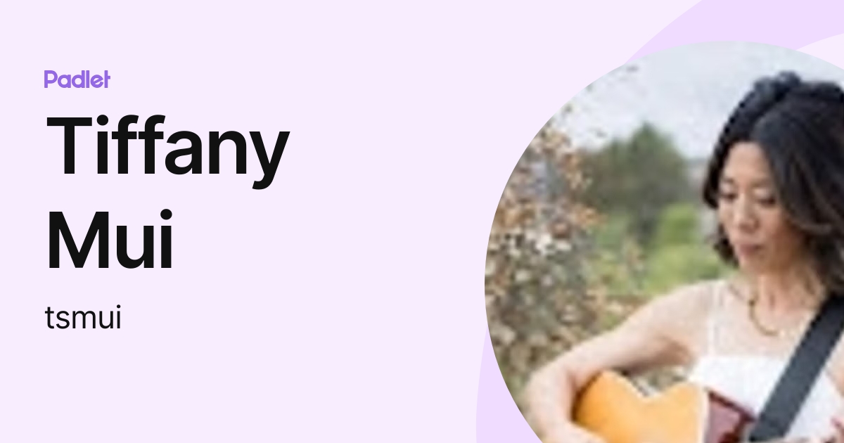 Tiffany Mui (tsmui) profile | Padlet