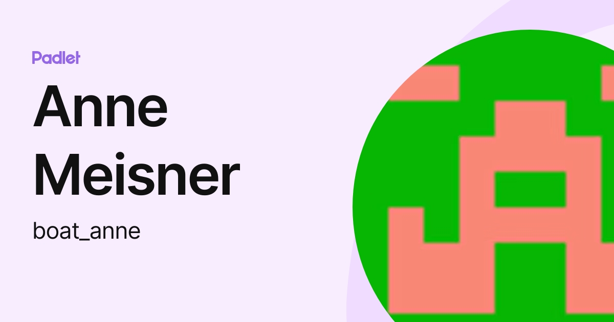 Anne Meisner (boat_anne) profile | Padlet