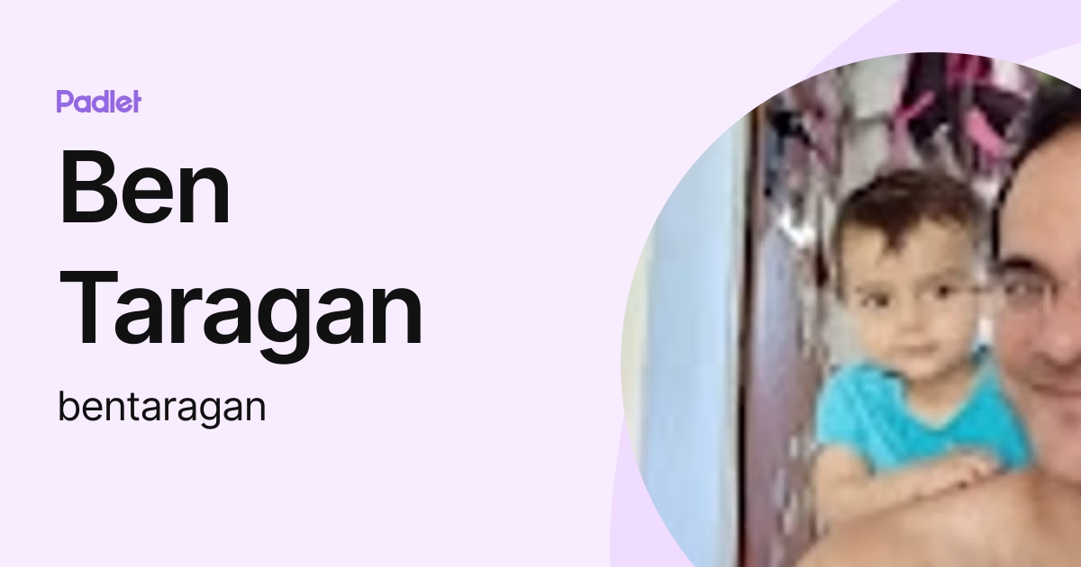 Ben Taragan (bentaragan) profile | Padlet